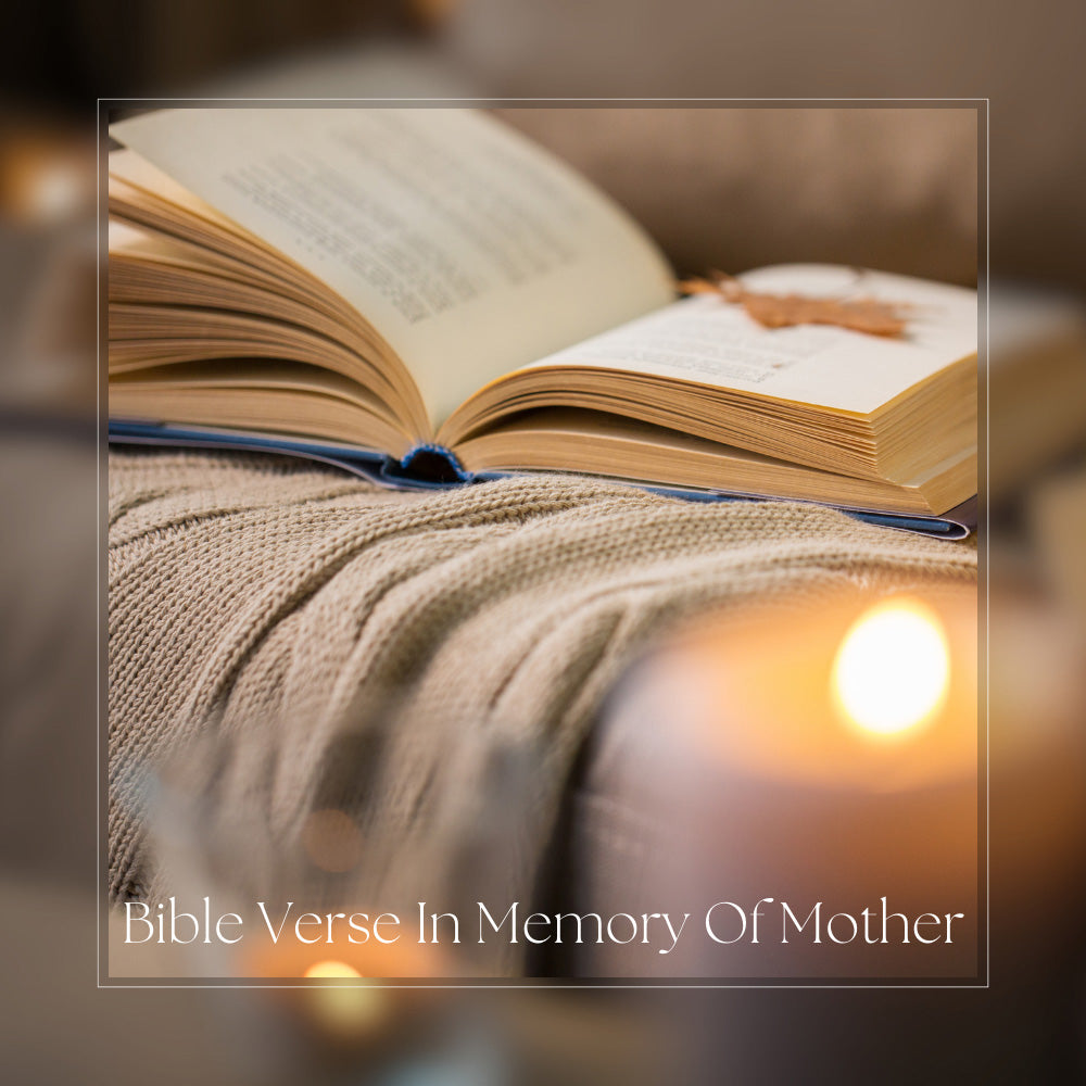15+ Beautiful Bible Verse In Memory Of Mother To Remember & Honor Her ...