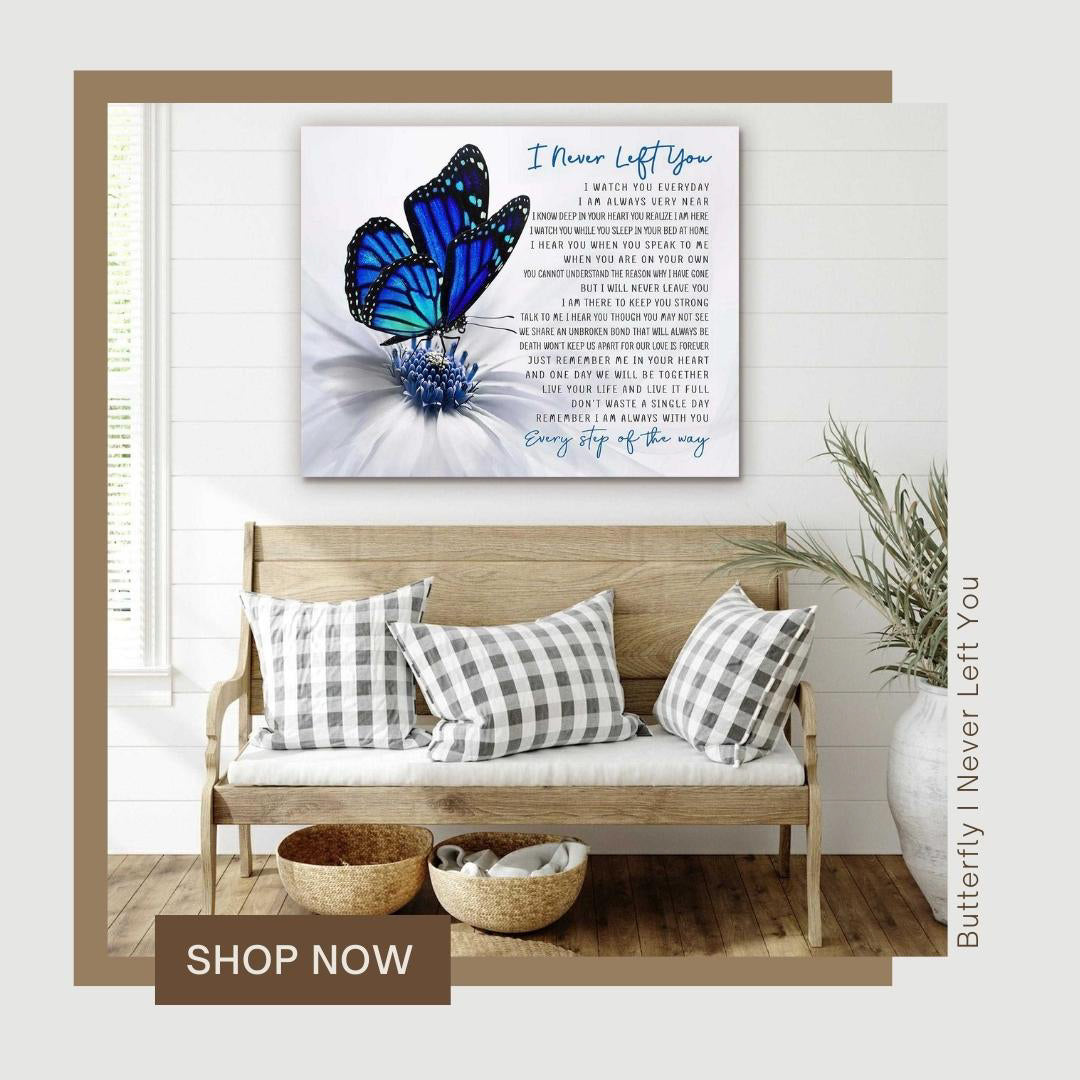 Top Meaningful Butterfly I Never Left You to Honor Life of Loved One ...